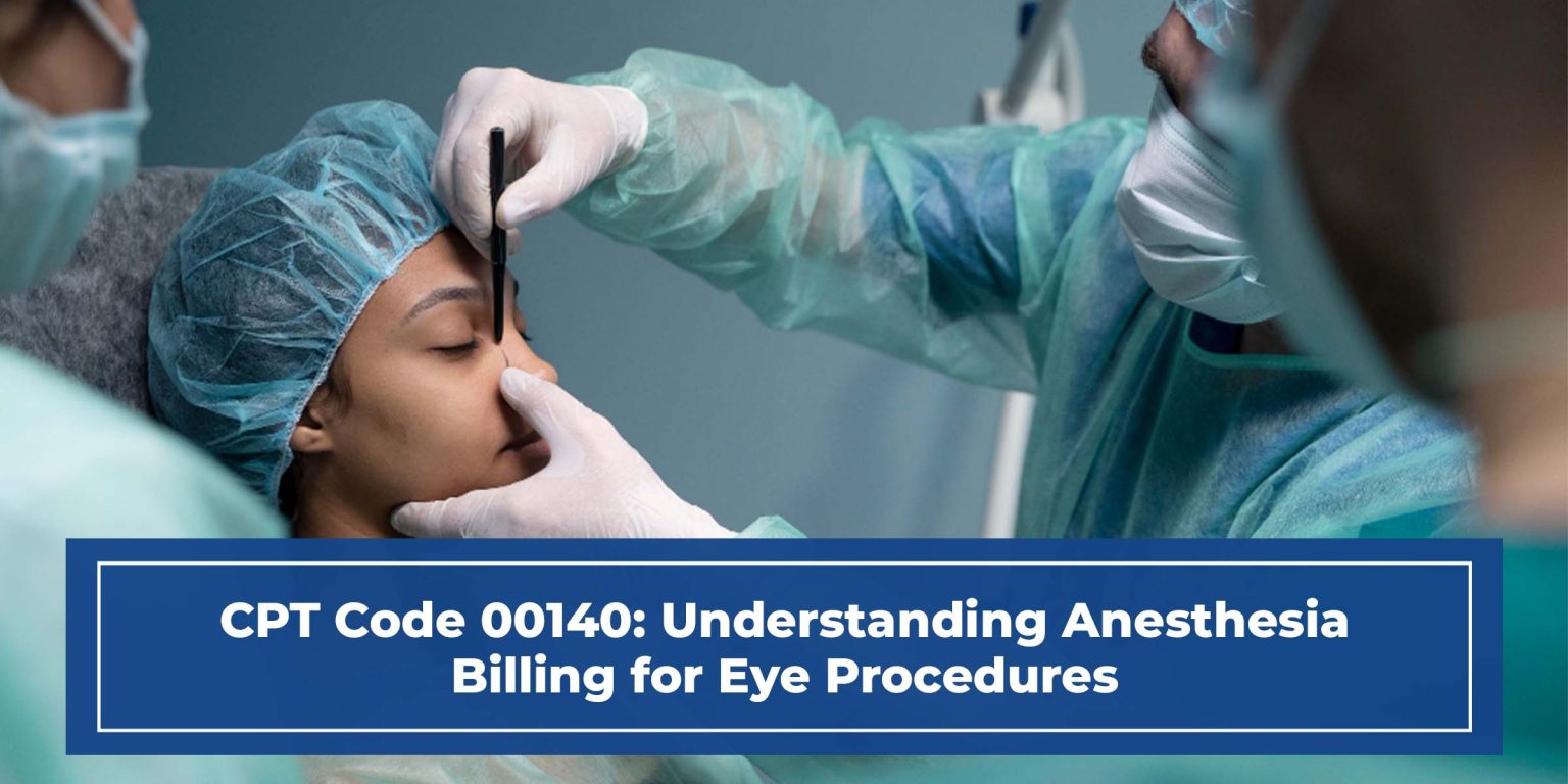 CPT 00140 Anesthesia Billing Guide for Eye Surgery